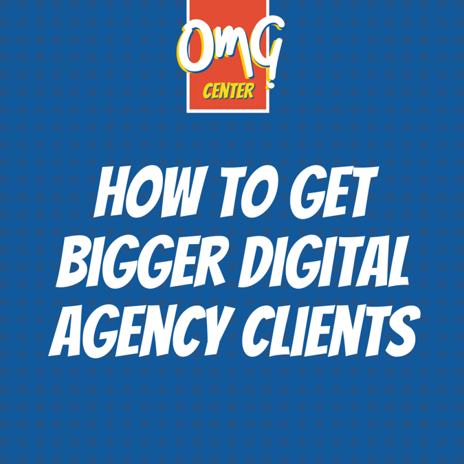 How to Get Bigger Clients - Business Accelerator
