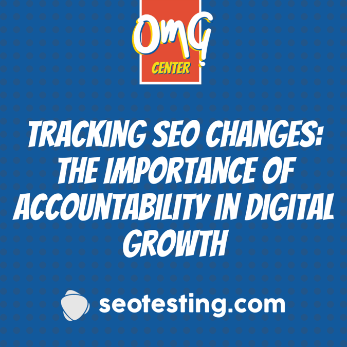 Tracking SEO Changes: The Importance of Accountability in Digital ...