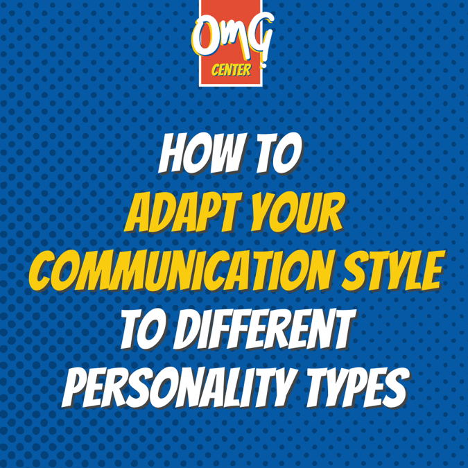 How to Adapt Your Communication Style to Different Personality Types ...