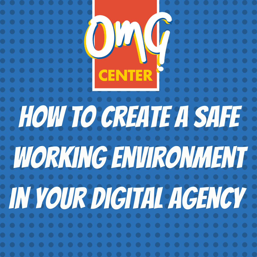 Tips For Safe Digital Agency Environments | OMG Center