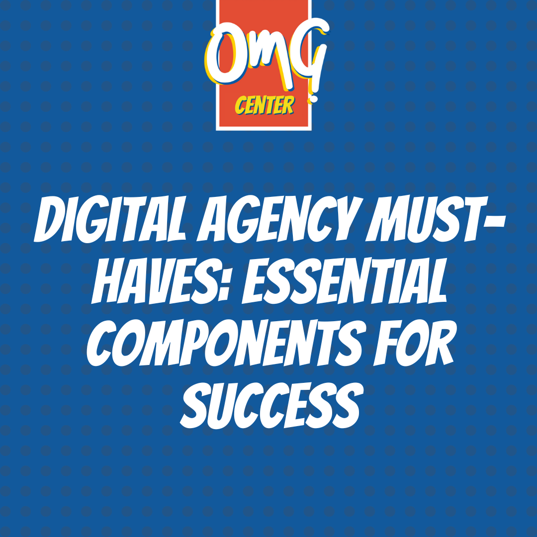 Digital Agency Must-Haves: Essential Components for Success - Business ...